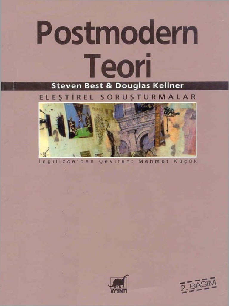 (Kitap) Postmodern Teori - Eleştirel Soruşturmalar, S. Best & D. Kellner, 2011 | PDF