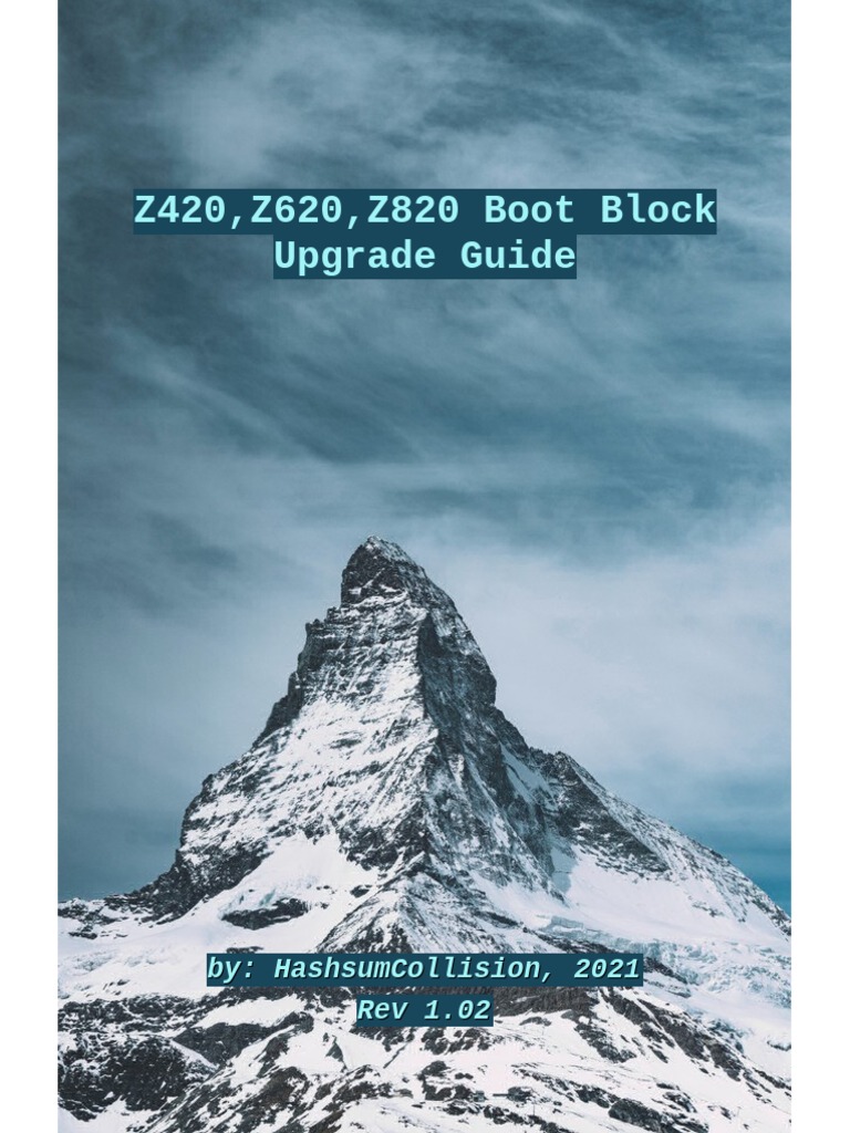 Z420, Z620, Z820 Boot Block Upgrade Guide: By: Hashsumcollision, 202 1 ...