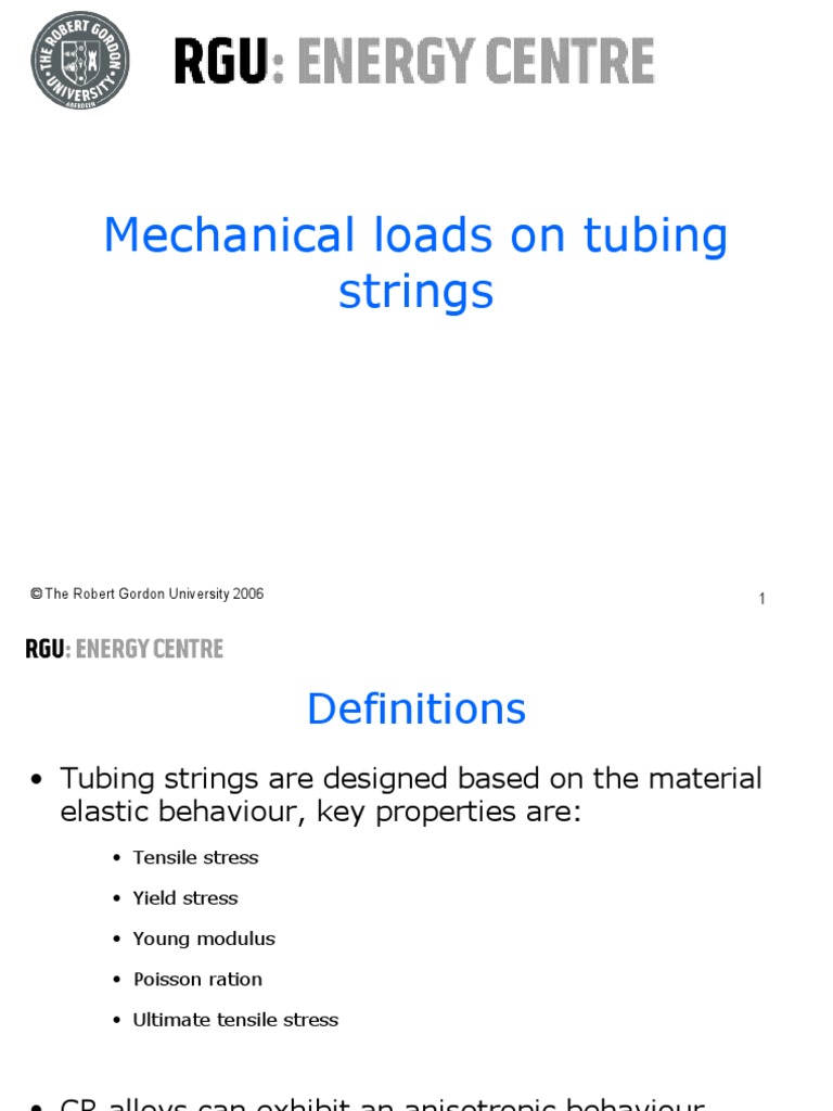 Mechanical Loads On Tubing Strings: © The Robert Gordon University 2006 ...