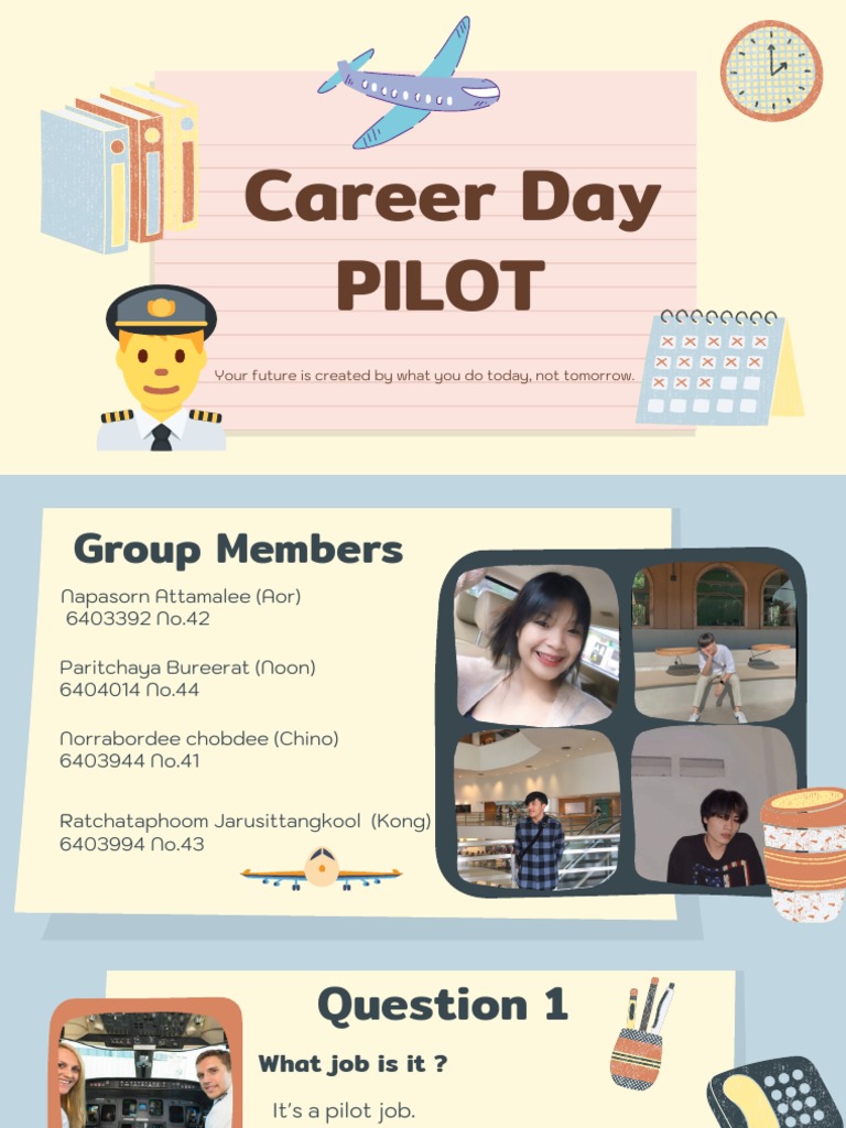 Career Day Pilot: Your Future Is Created by What You Do Today, Not ...