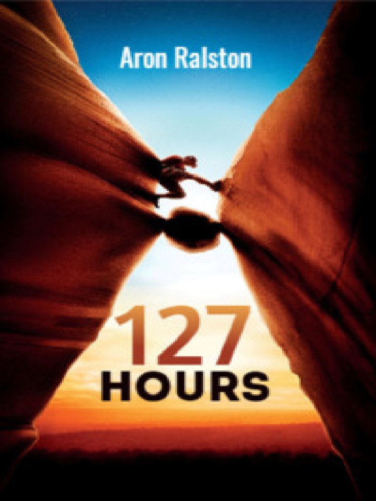 127 Hours - Aron Ralston | PDF | Travel | Mystery, Thriller & Crime Fiction