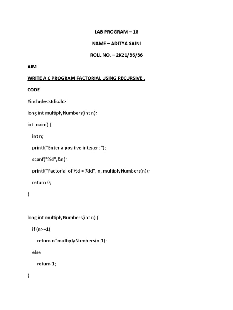 Lab Program - 18 Name - Aditya Saini ROLL NO. - 2K21/B6/36 AIM Write A C Program Factorial Using ...