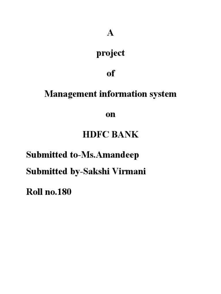 A Project of Management Information System On HDFC Bank Submitted To-Ms ...