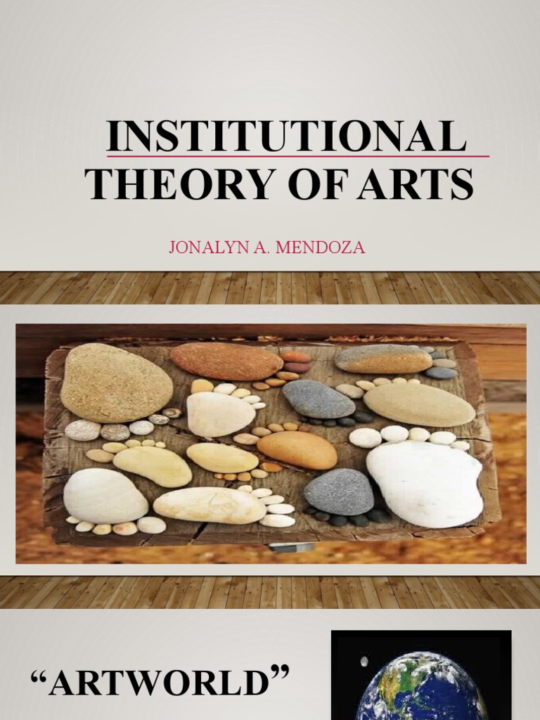 Institutional Theory of Arts: Jonalyn A. Mendoza | PDF