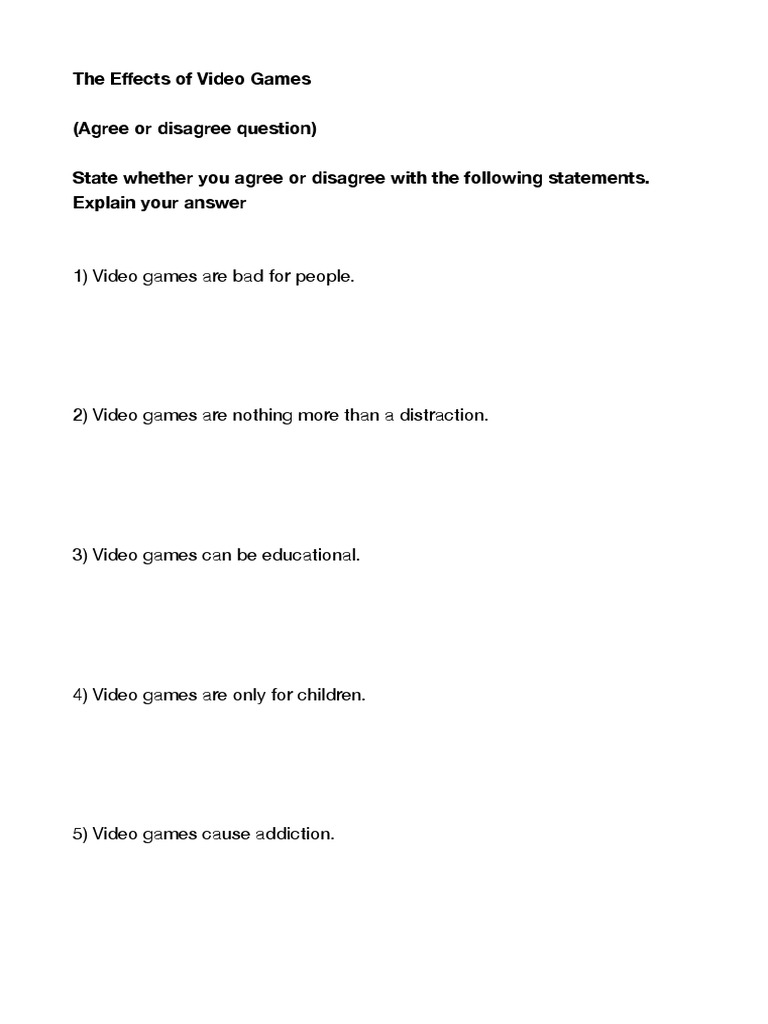 The Effects of Video Games (Agree or Disagree Question) State Whether ...