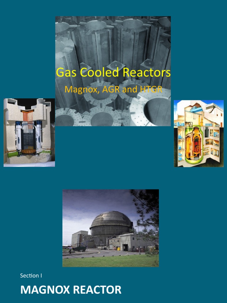 Gas Cooled Reactors: Magnox, AGR and HTGR | PDF | Nuclear Fuel ...