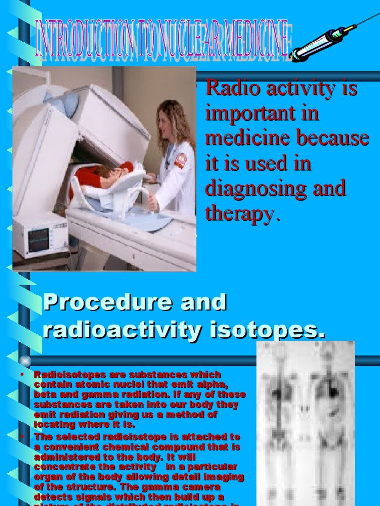 Radio Activity Is Important in Medicine Because It Is Used in ...
