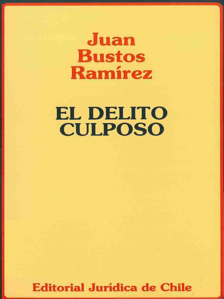El Delito Culposo - Juan Bustos R | PDF | Derecho penal | Crimen y ...