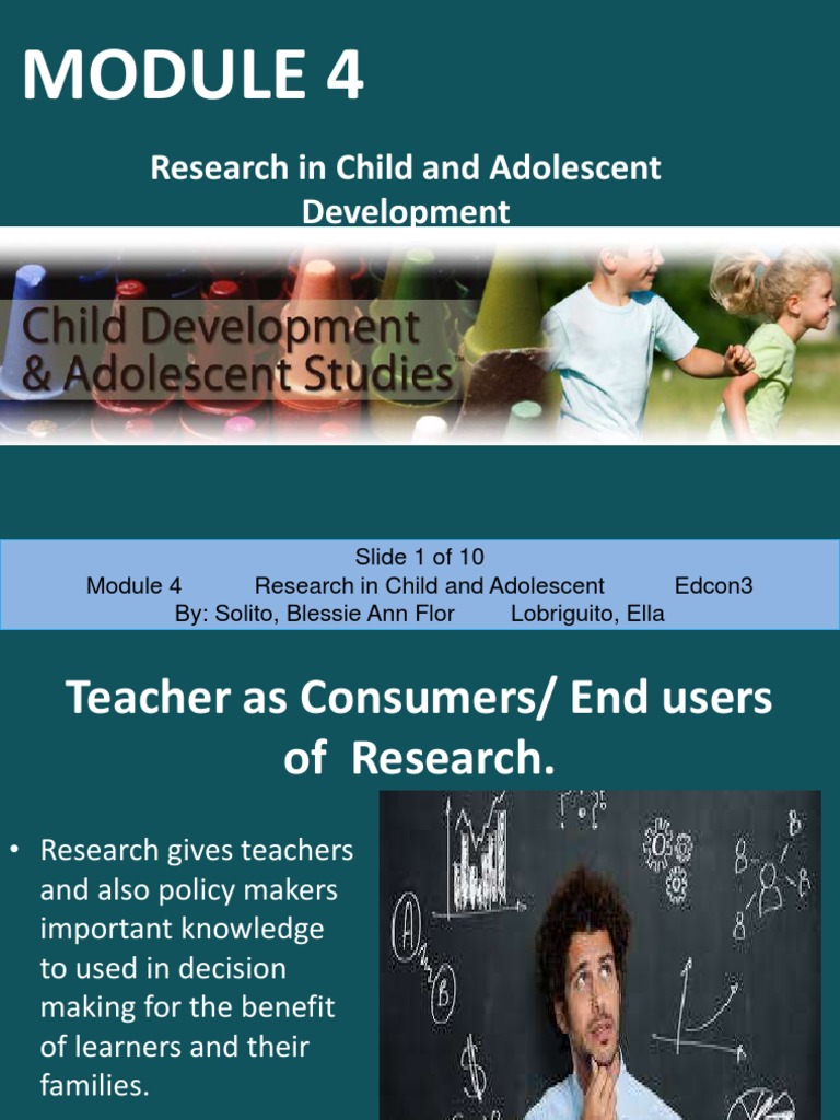 The Child and Adolescent Learners and Learning Principle Module 4 Research in Child and ...