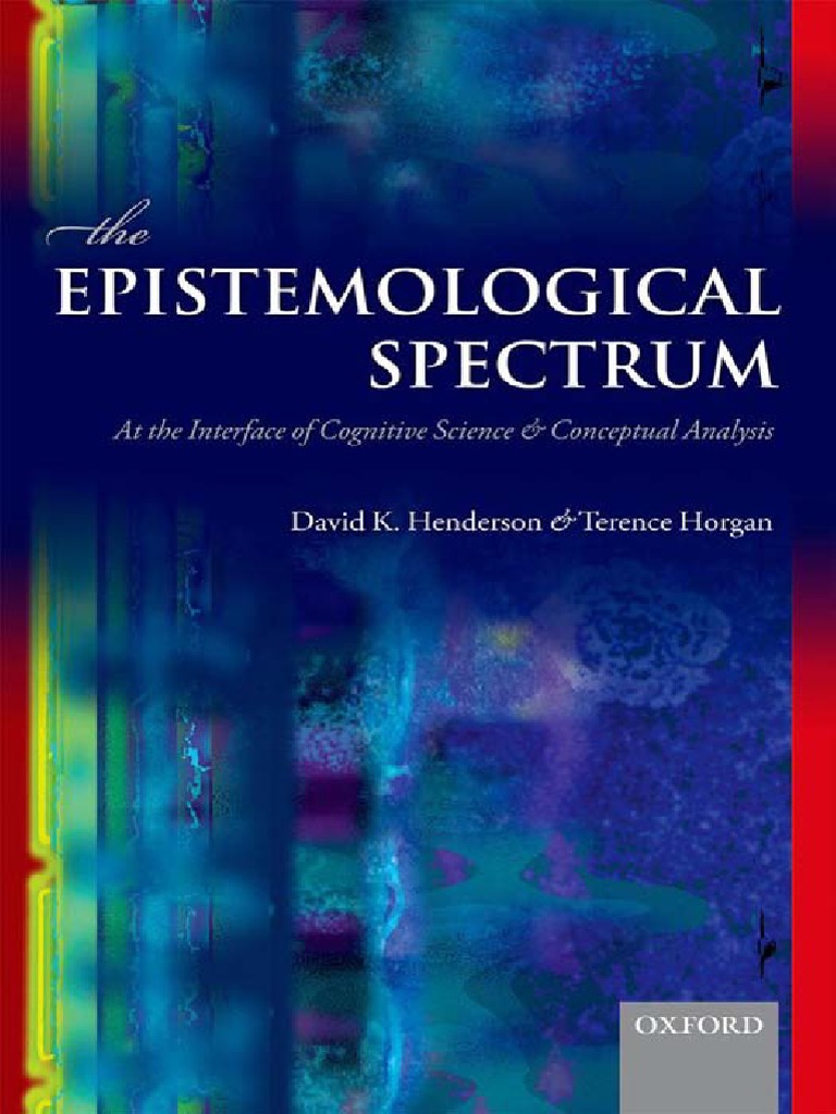 Henderson, Horgan - Epistemological Spectrum (2011) - Esb523 | PDF ...