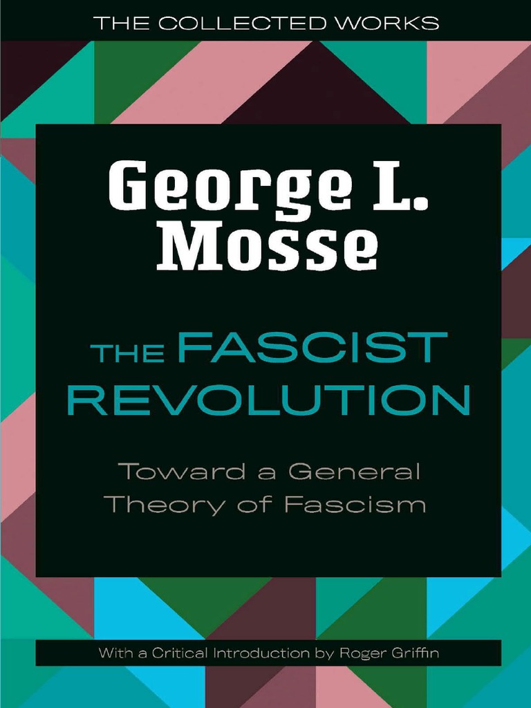 George L. Mosse - The Fascist Revolution - Toward A General Theory of ...
