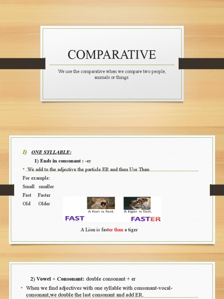 Comparative: We Use The Comparative When We Compare Two People, Animals ...