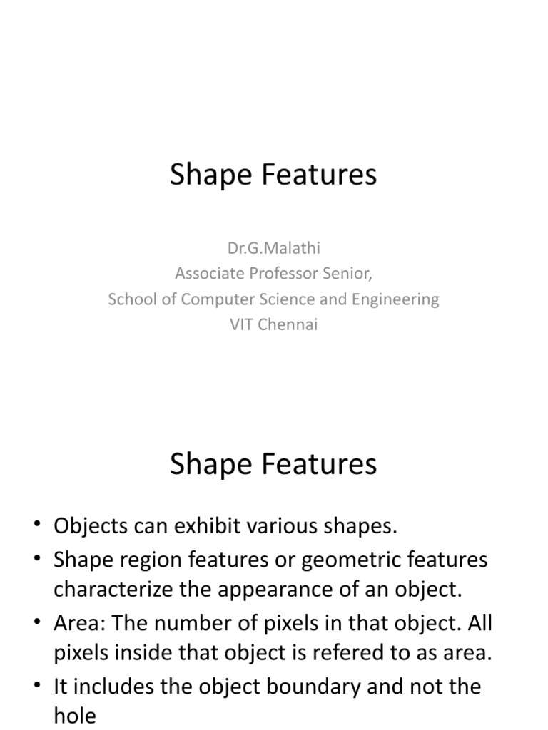 Shape Features: Dr.G.Malathi Associate Professor Senior, School of ...