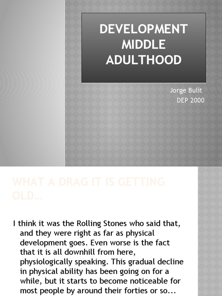 Development Middle Adulthood A | PDF | Developmental Psychology ...