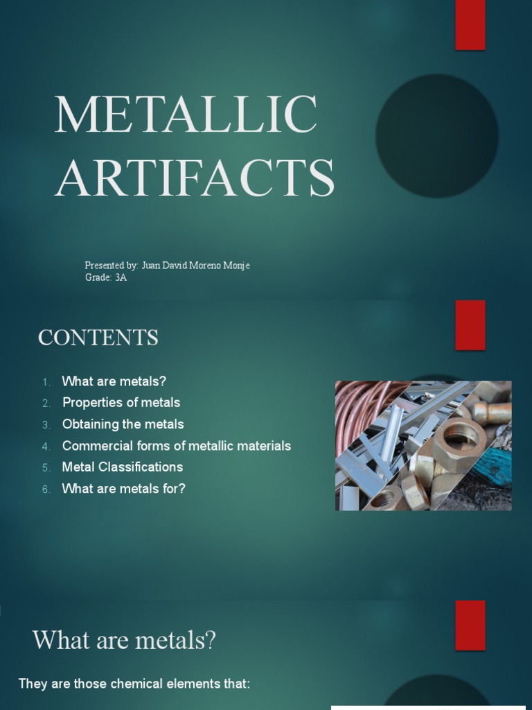 Metallic Artifacts: Presented By: Juan David Moreno Monje Grade: 3A ...