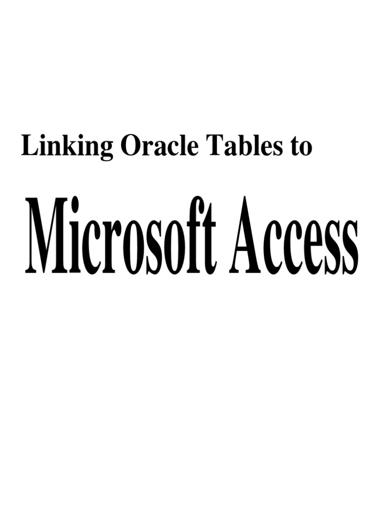 Linking Oracle Tables To Microsoft Access | PDF | Microsoft Access ... Linking Oracle Tables To Microsoft Access | PDF | Microsoft Access ...