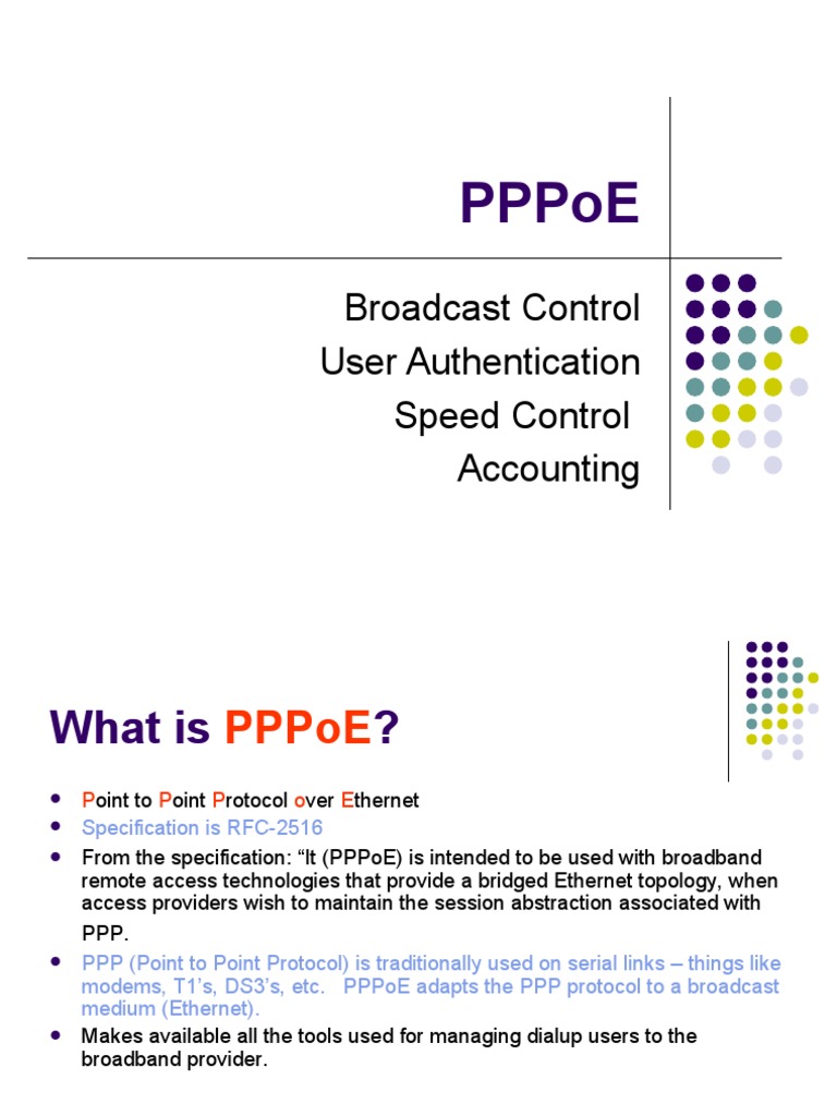 Pppoe: Broadcast Control User Authentication Speed Control Accounting ...