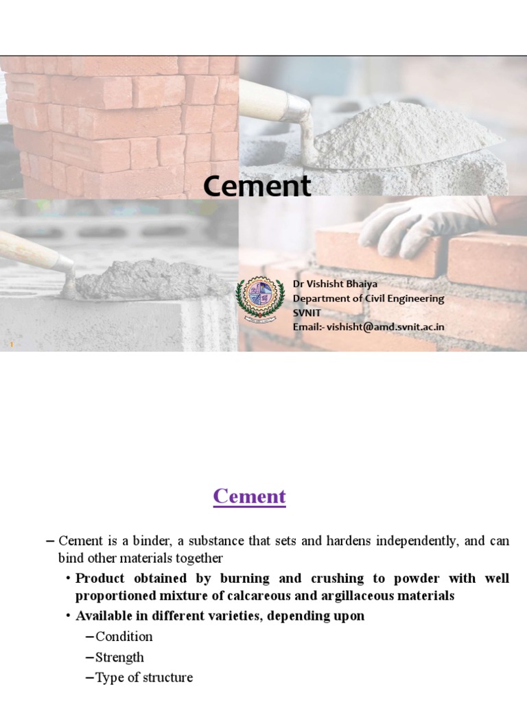 Cement: DR Vishisht Bhaiya Department of Civil Engineering Svnit Email ...