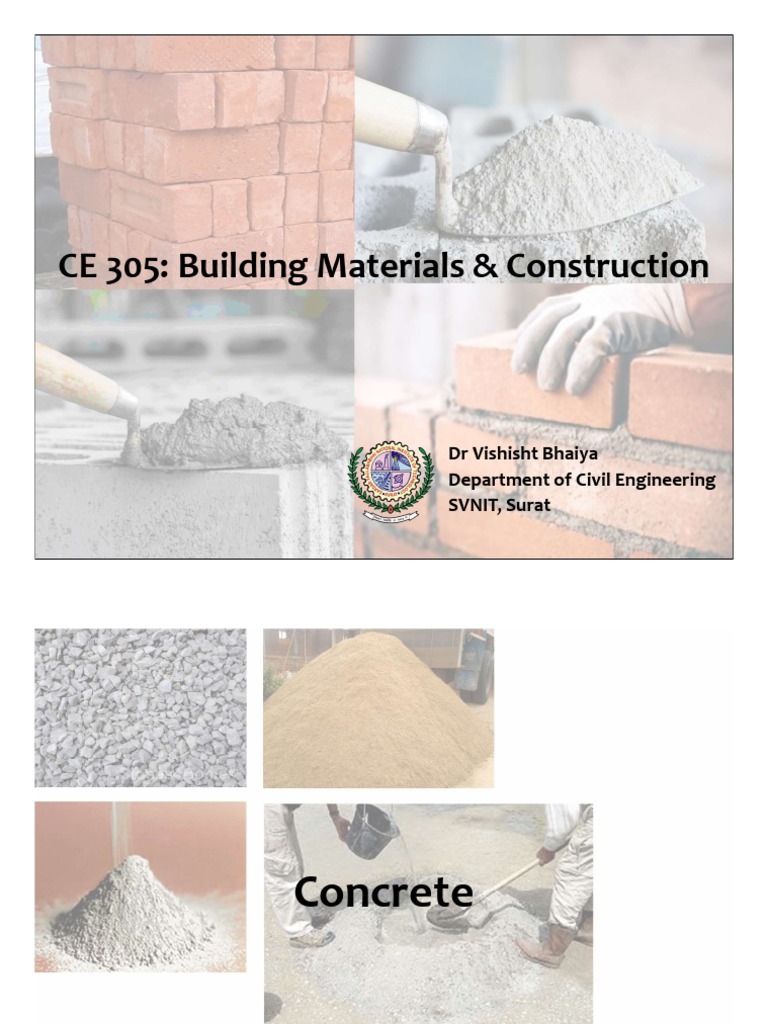 CE 305: Building Materials & Construction: DR Vishisht Bhaiya ...