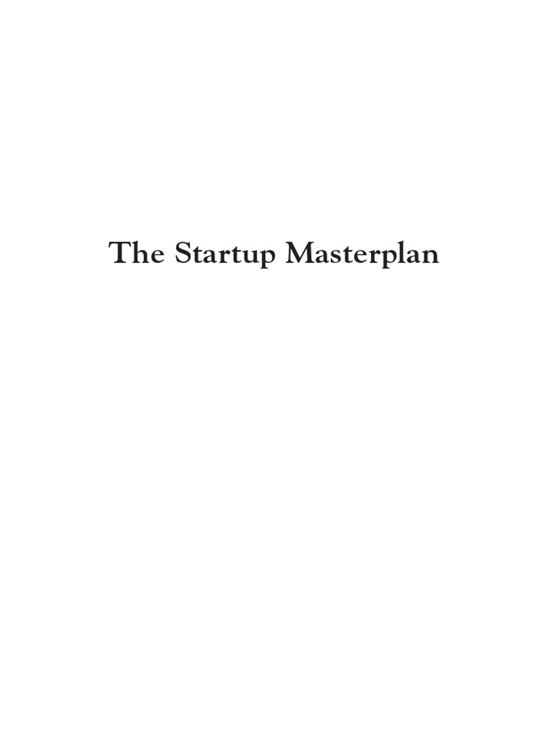 The Startup Master Plan | PDF | Entrepreneurship | Startup Company