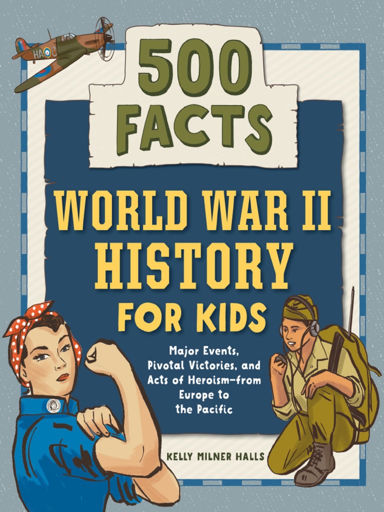 World War II History For Kids - 500 Facts! (History Facts For Kids) | PDF