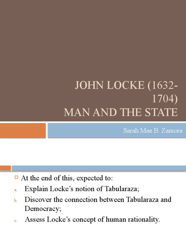 JOHN LOCKE (1632-1704) Man and The State: Sarah Mae B. Zamora | PDF ...