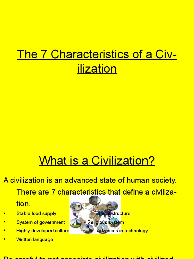 Seven Characteristics of Civilization | PDF | Civilization | Society