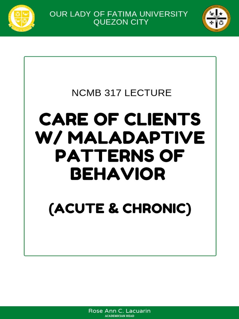 Care of Clients W/ Maladaptive Patterns of Behavior: (Acute & Chronic) | PDF | Mental Disorder ...