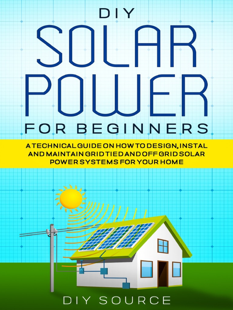 Diy Solar Power For Beginners | PDF | Photovoltaic System | Solar Power