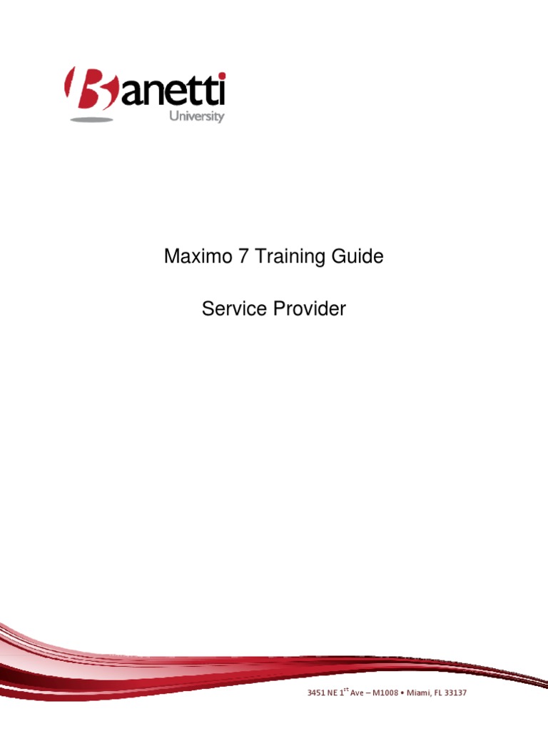 Maximo 7 Training Guide Service Provider: 3451 NE 1 Ave - M1008 - Miami ...