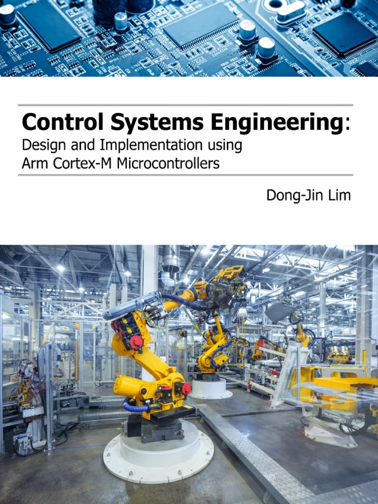 Dr. Dong-Jin Lim - Control Systems Engineering - Design and Implementation Using Arm Cortex-M ...