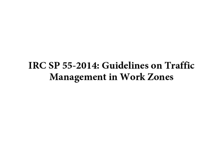 IRC SP 55-2014 Guidelines On Traffic Management in Work Zones | PDF