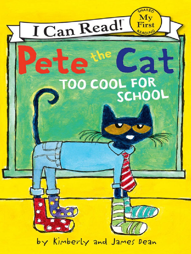 Pete The Cat Too Cool For School by James Dean | PDF