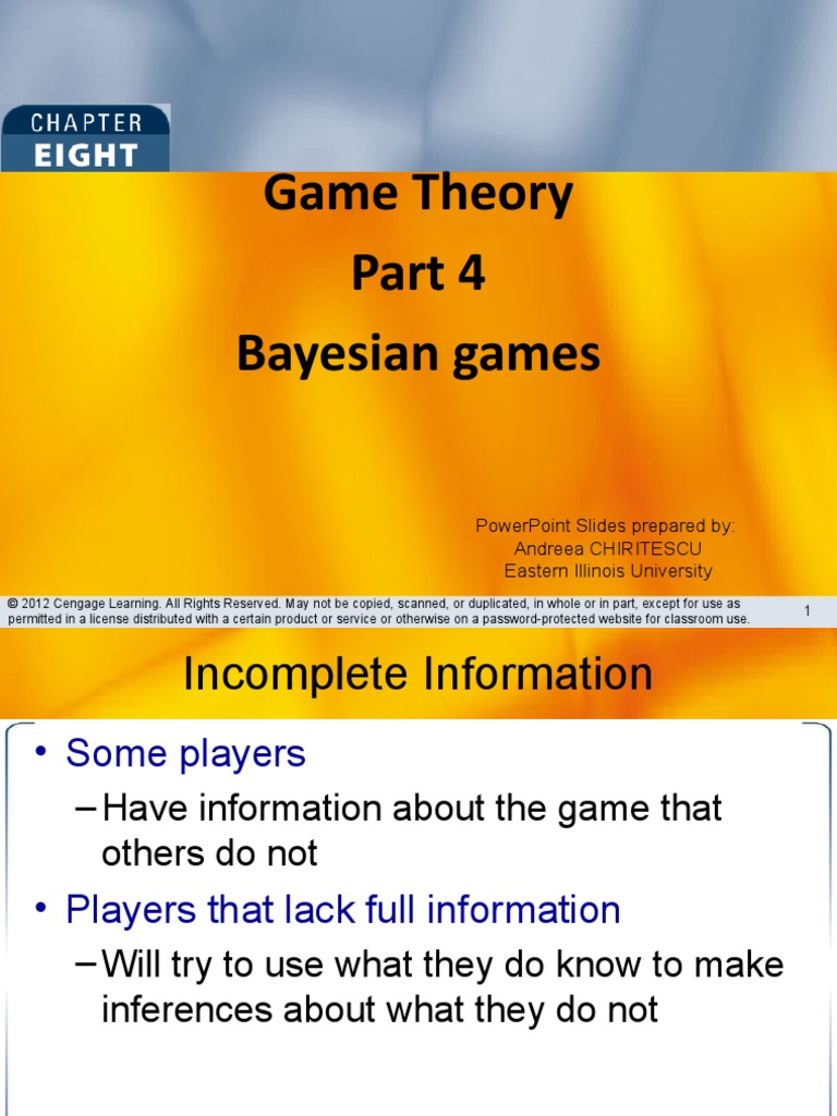 Game Theory Bayesian Games: Powerpoint Slides Prepared By: Andreea ...