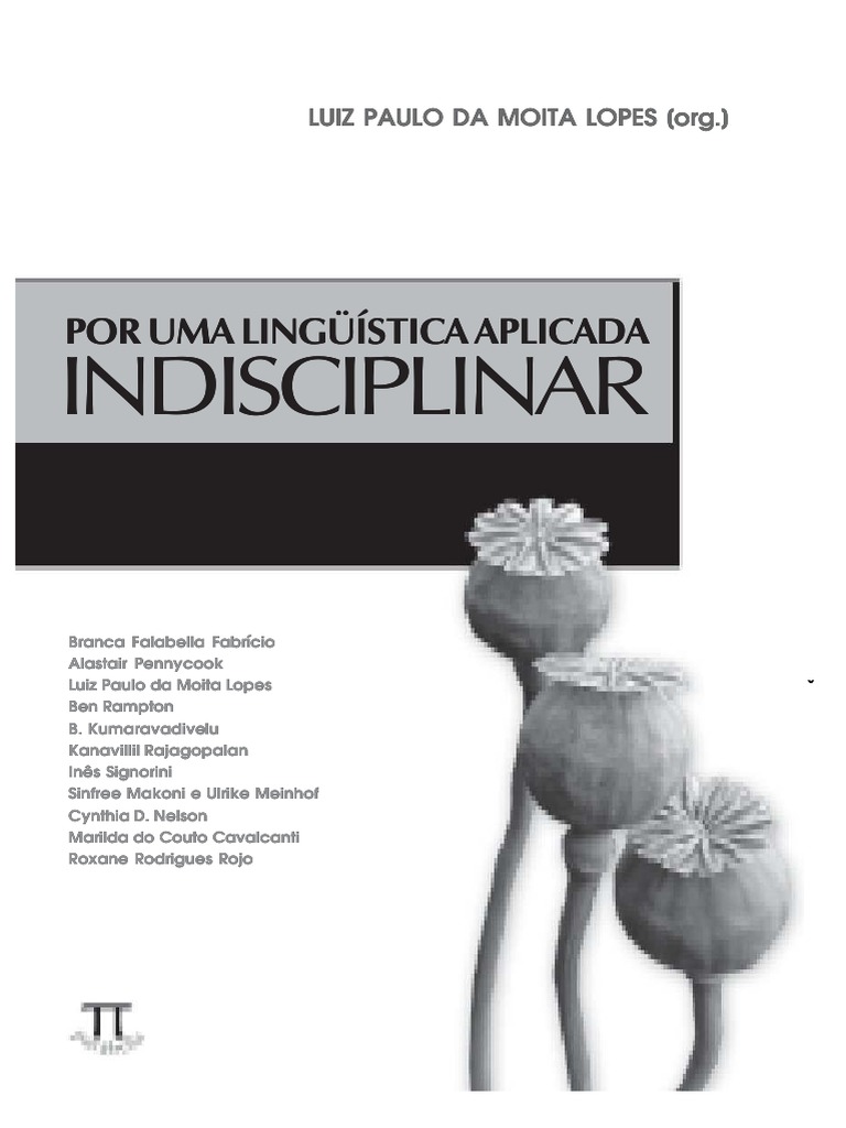12 Moita Lopes Por Uma Linguistica Aplicada Indisciplinar 1 10pp ... 12 Moita Lopes Por Uma Linguistica Aplicada Indisciplinar 1 10pp ...
