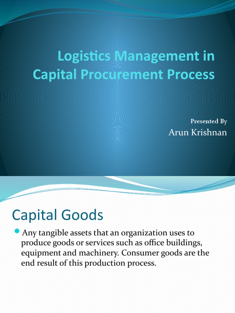 Logistics Management in Capital Procurement Process: Arun Krishnan ...