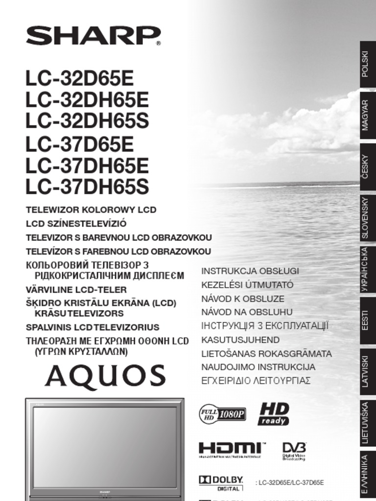 Lc-32d65e Lc-32dh65e LC-32DH65S Lc-37d65e Lc-37dh65e LC-37DH65S | PDF | Television | Hdmi