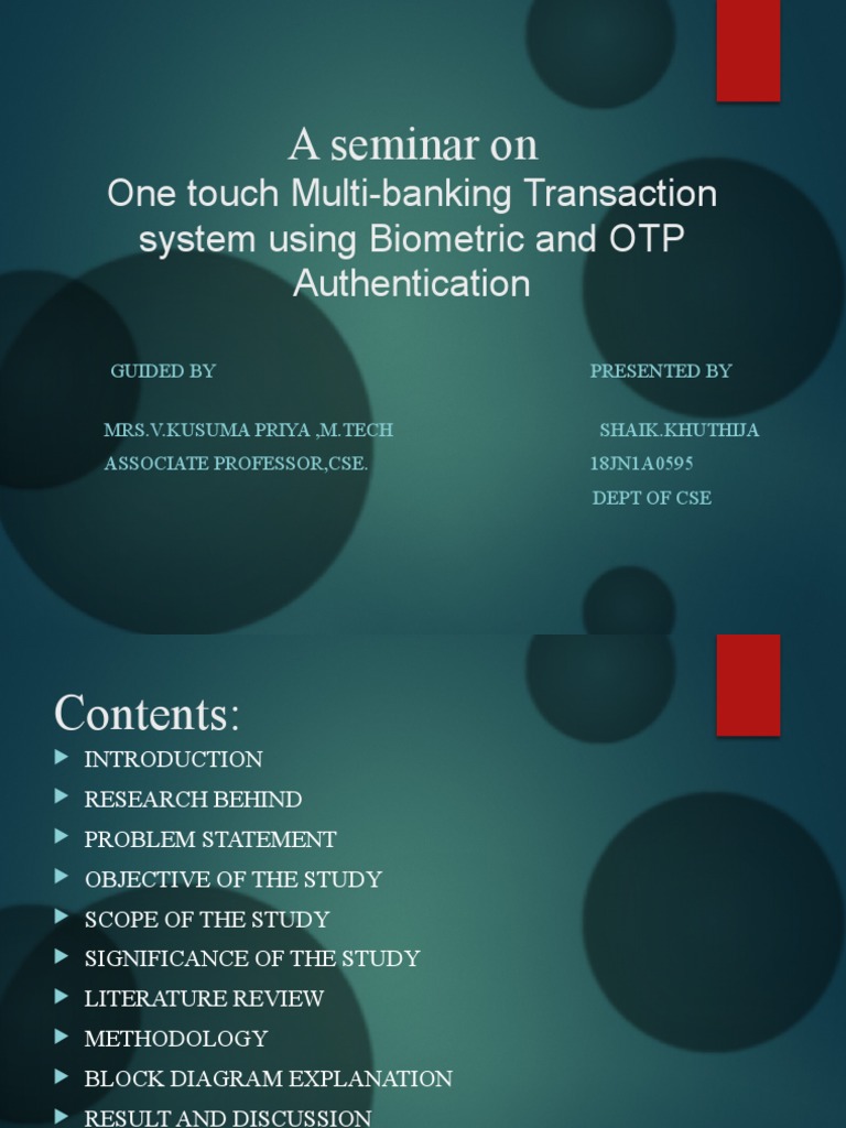 A Seminar On One Touch Multi Banking Transaction System Using Biometric And Otp Authentication