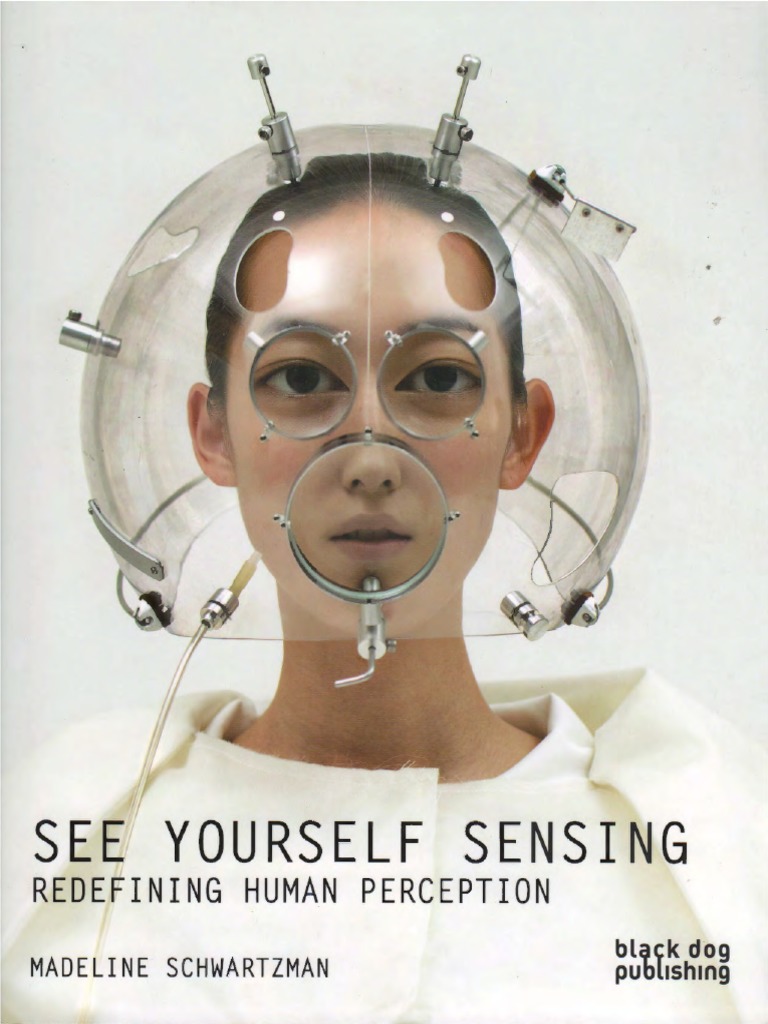 See Yourself Sensing: Redefining Human Perception | PDF | Senses ...