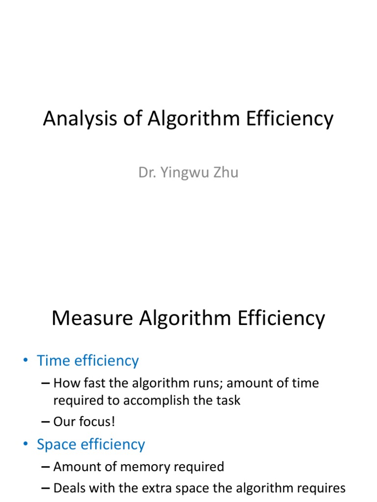 Analysis of Algorithm Efficiency: Dr. Yingwu Zhu | PDF | Time Complexity | Mathematical Concepts