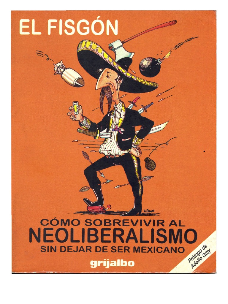 Cómo Sobrevivir Al Neoliberalismo Sin Dejar de Ser Mexicano | PDF Cómo Sobrevivir Al Neoliberalismo Sin Dejar de Ser Mexicano | PDF