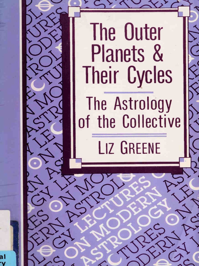 Liz Greene - The Outer Planets and Their Cycles - The Astrology of The ...