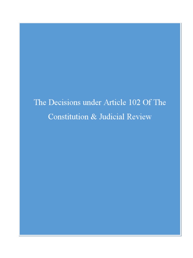 The Decisions Under Article 102 of The Constitution & Judicial Review ...