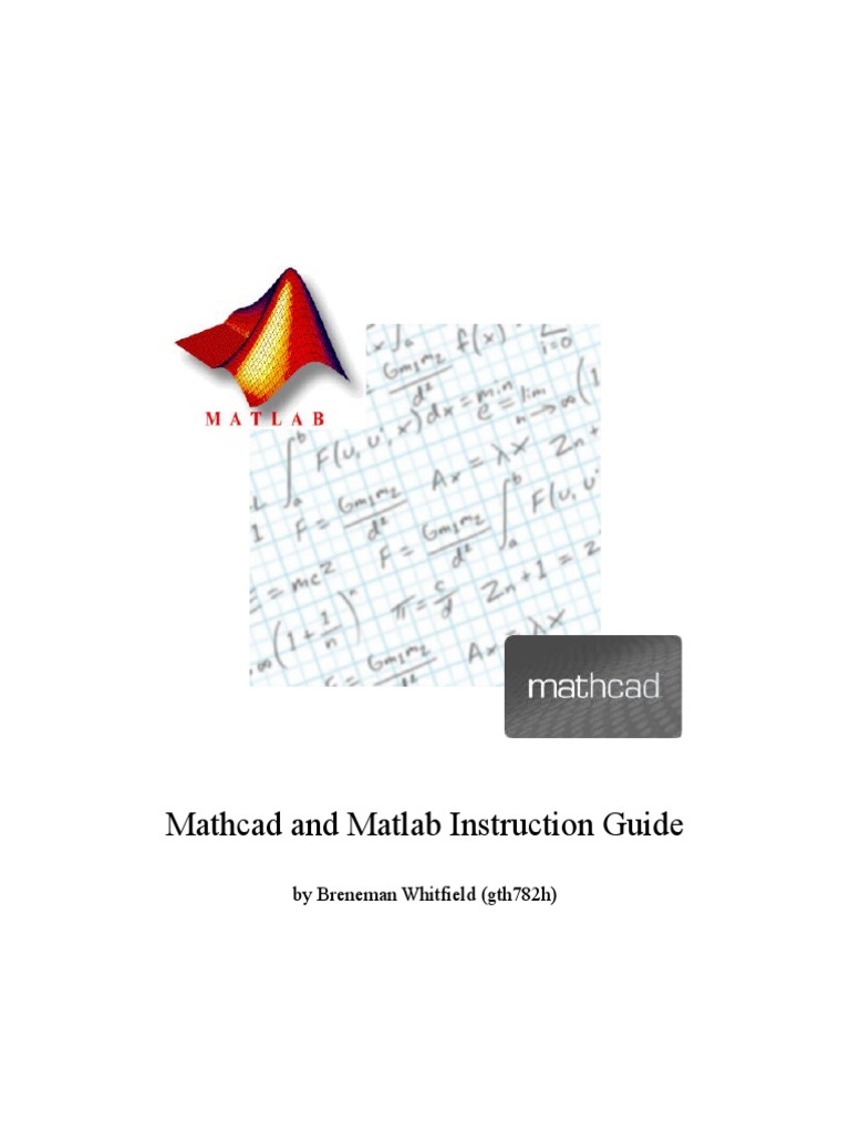 Mathcad and Matlab Instruction Guide: by Breneman Whitfield (gth782h) | Download Free PDF ...