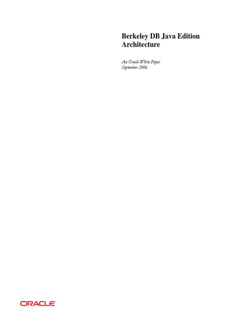 Berkeley DB Java Edition Architecture: An Oracle White Paper September 2006 | PDF | Databases ...