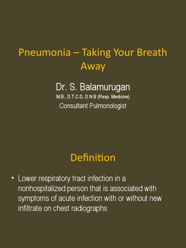 Pneumonia - Taking Your Breath Away: Dr. S. Balamurugan | Download Free PDF | Pneumonia | Influenza