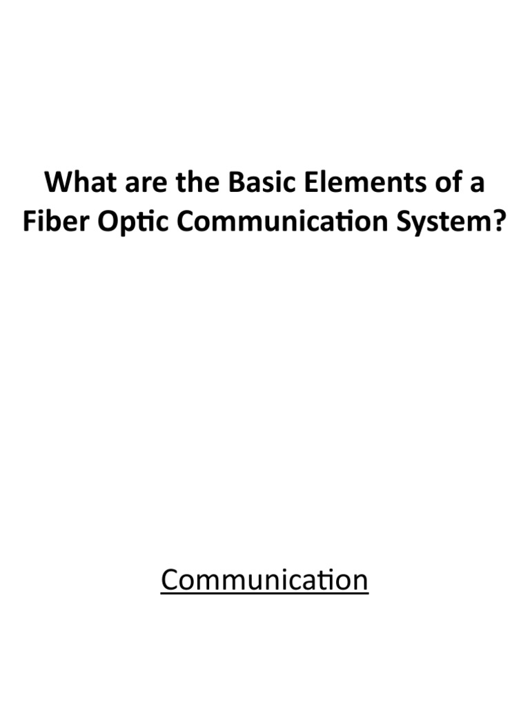 What Are The Basic Elements of A Fiber | PDF | Optical Fiber ...