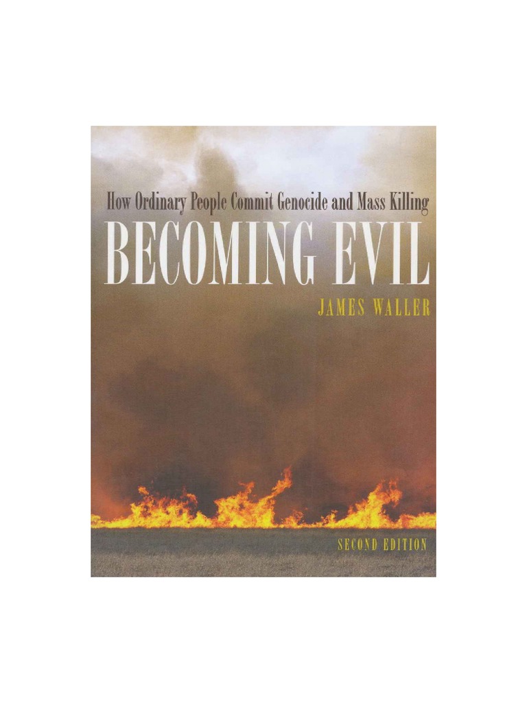 Becoming Evil How Ordinary People Commit Genocide and Mass Killing ...
