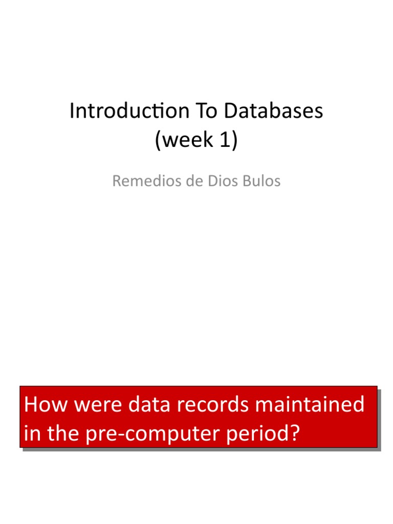 Introduction To Databases (Week 1) : Remedios de Dios Bulos | PDF | Databases | Client–Server Model