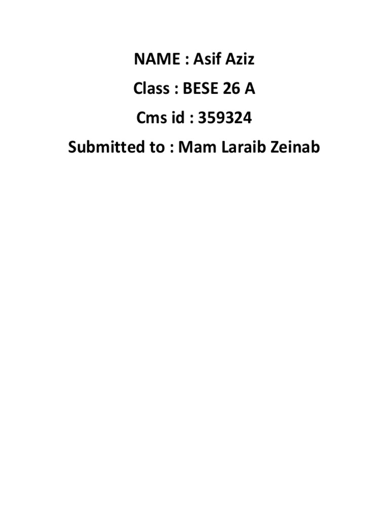 NAME: Asif Aziz Class: BESE 26 A Cms Id: 359324 Submitted To: Mam Laraib Zeinab | PDF